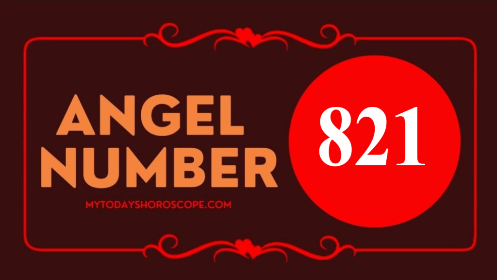 Reveal the Secret Significance of Angel Number 821: Love and Twin Flame ...