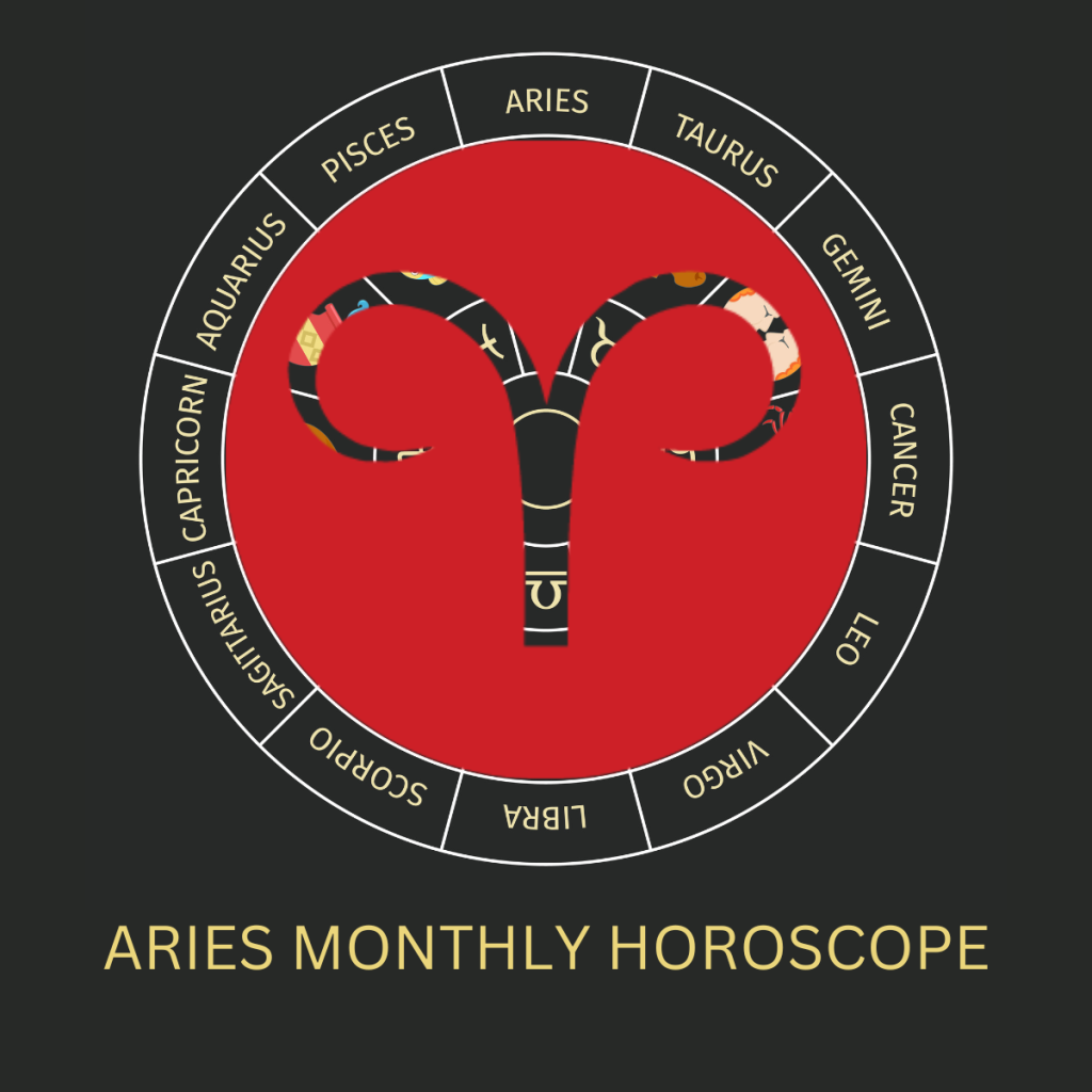 Aries Monthly Horoscope : Love, Money Luck, Career and Health