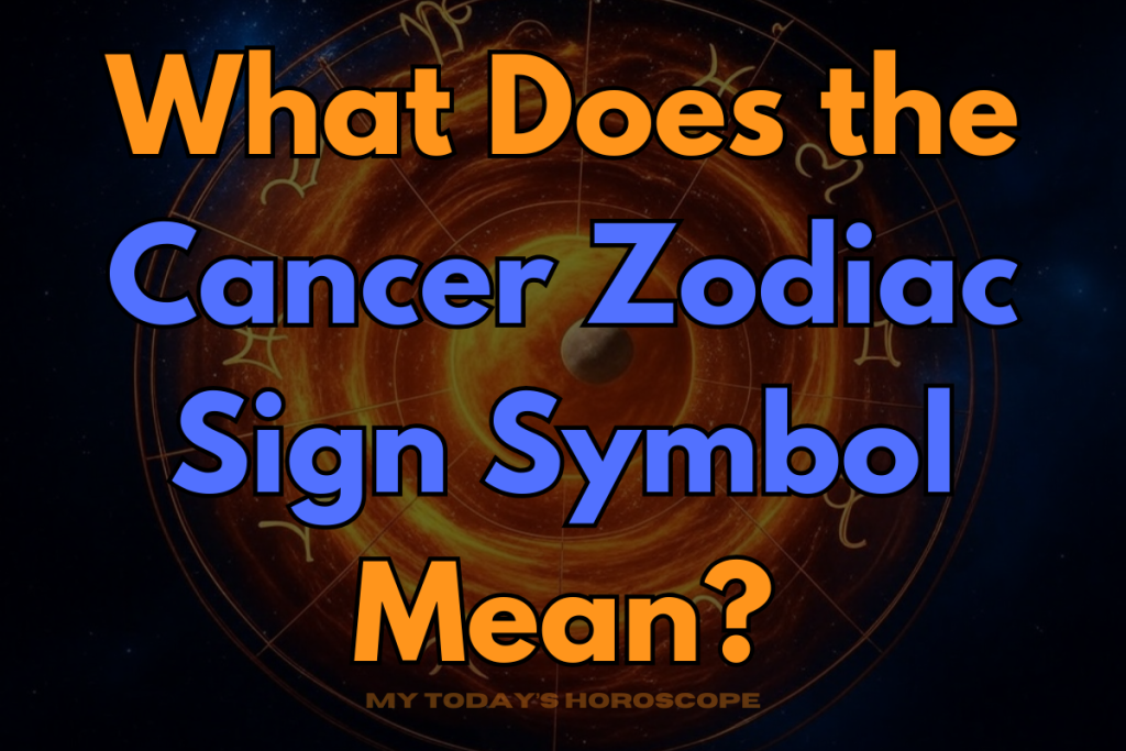 What Does The Cancer Zodiac Sign Symbol Mean? | Cancer Glyph