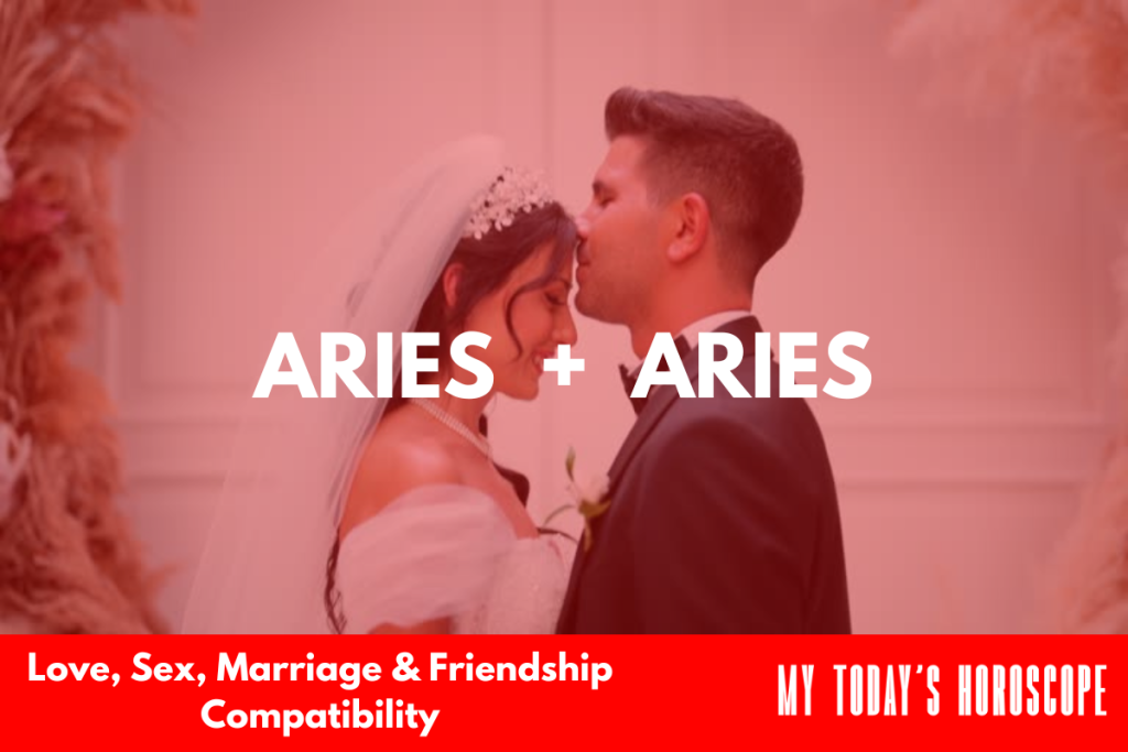 Aries and Aries Compatibility: Instant Attraction, Love and Sex