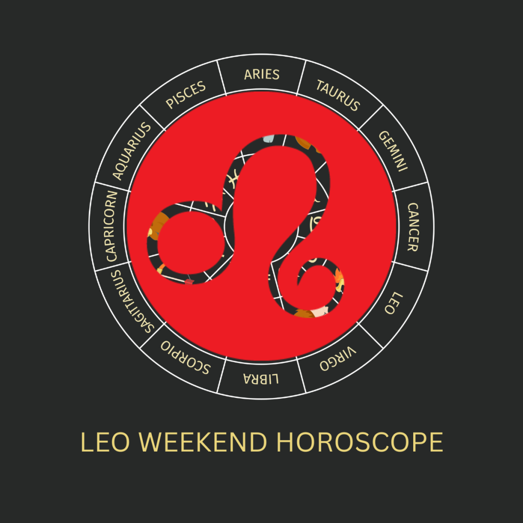 Leo Weekend Horoscope – Love, Career, Health, Money Luck