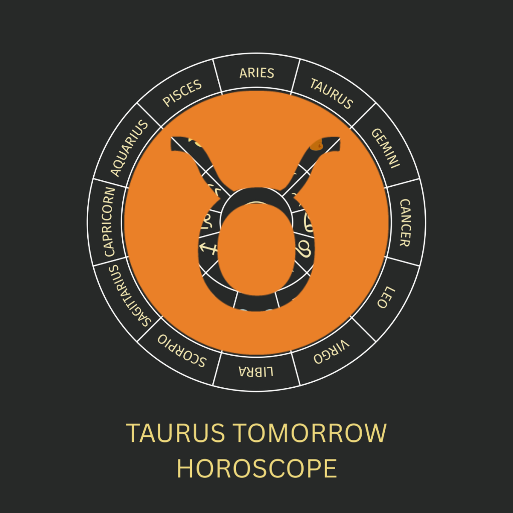 Taurus Tomorrow Horoscope - Love, Career, Health, Money Luck